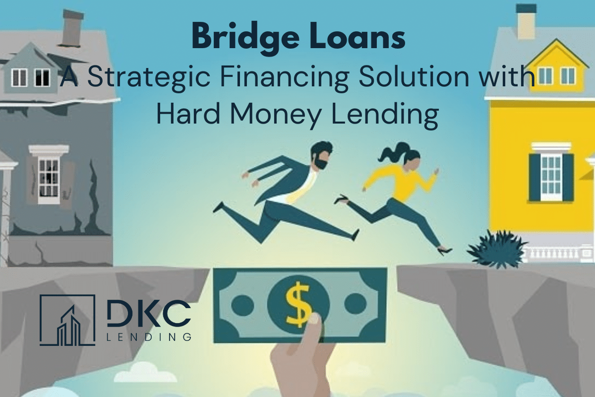 Bridge Loans: A Strategic Financing Solution with Hard Money Lending ...